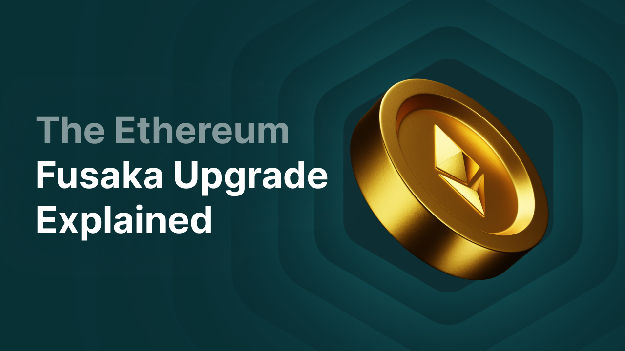 La actualización Fusaka de Ethereum: todo lo que debes saber | Academia Cripto